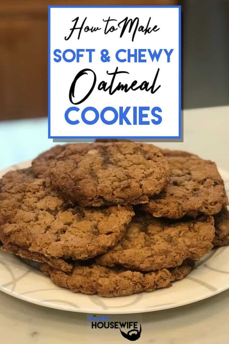 Soft & Chewy Oatmeal Cookies - The Bearded Housewife