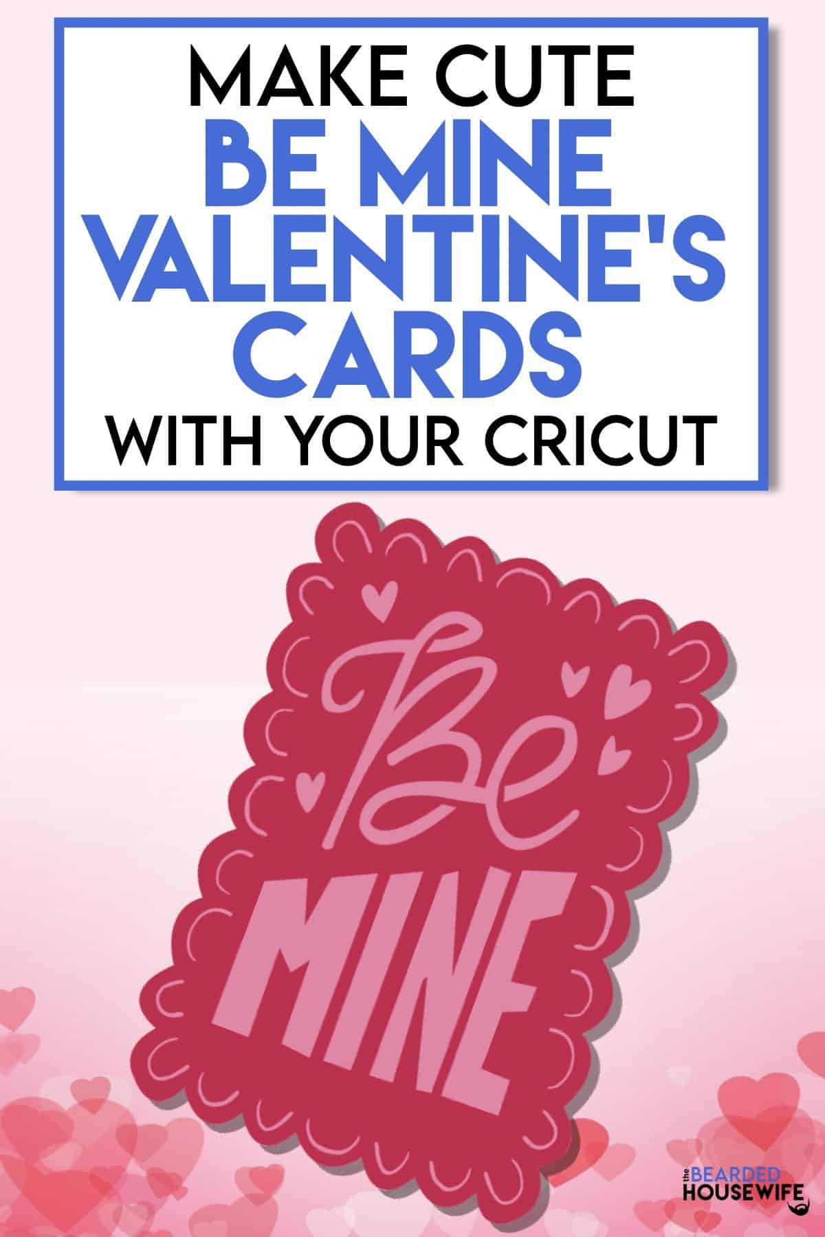 Be Mine Valentine's Cards - The Bearded Housewife