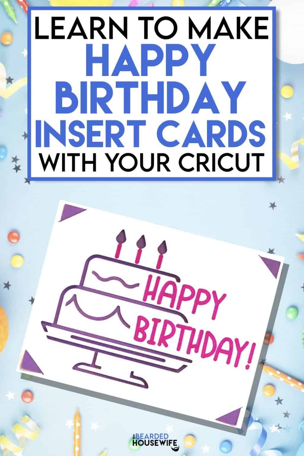 Happy Birthday Insert Cards - The Bearded Housewife