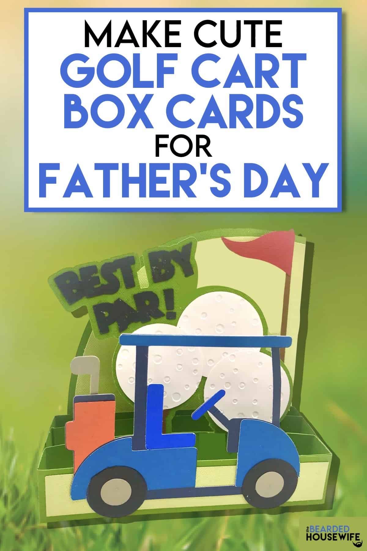 Golf Cart Box Cards for Father's Day - The Bearded Housewife