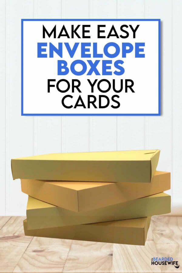 Easy Envelope Boxes - The Bearded Housewife