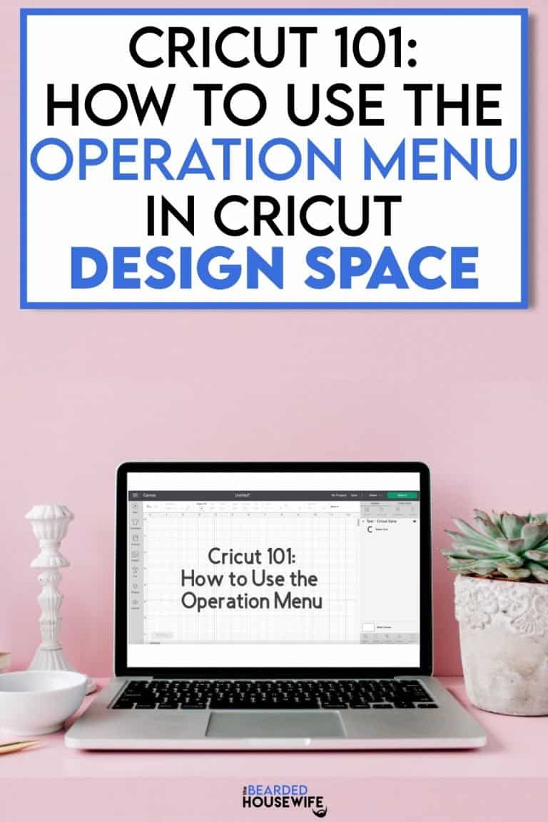 How to Use the Operation Menu in Cricut Design Space - The Bearded ...