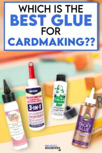 Which Glue is Best for Cardmaking? - The Bearded Housewife
