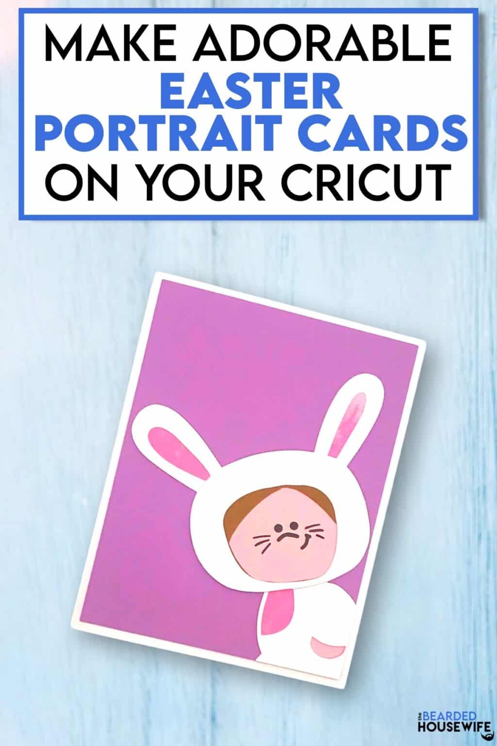 How to Make Cute Easter Portrait Cards - The Bearded Housewife
