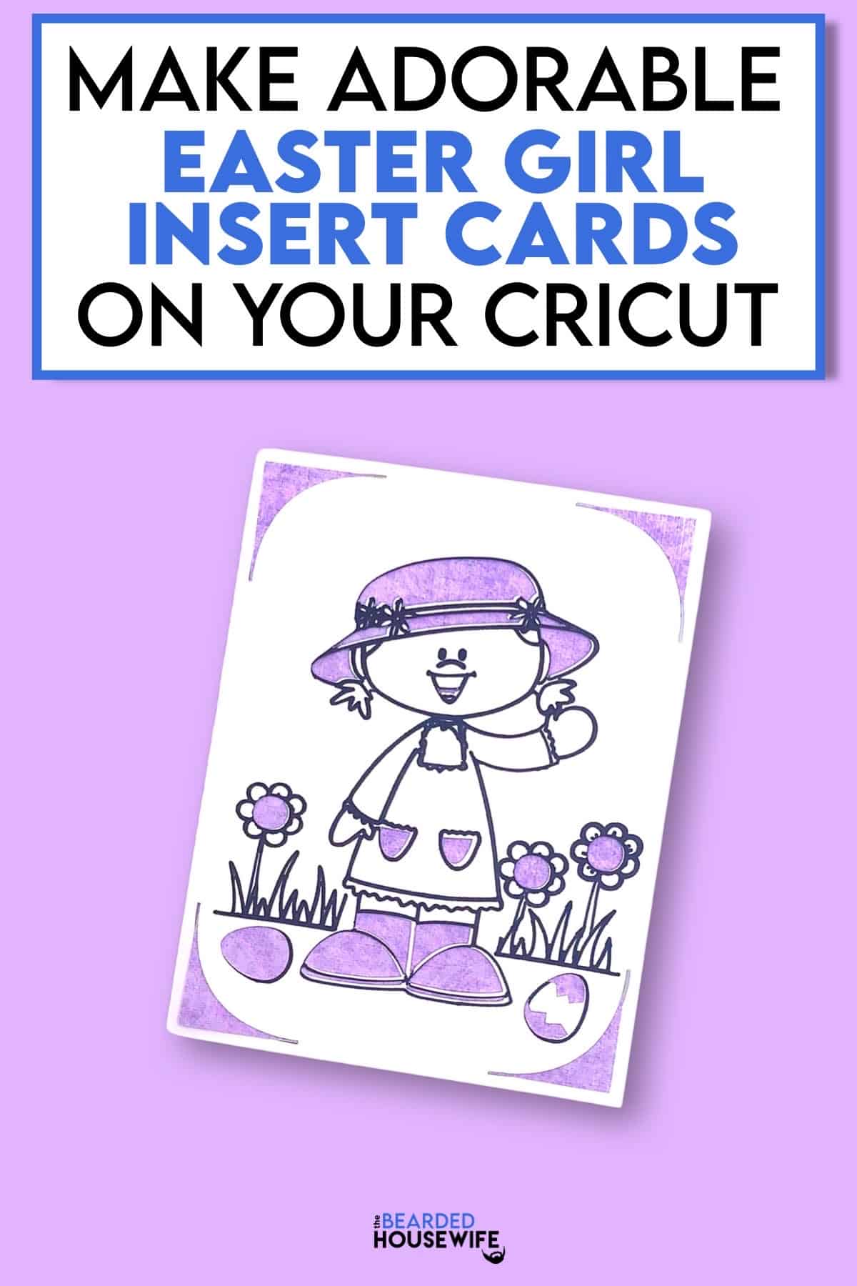 How to Make Adorable Easter Girl Insert Cards - The Bearded Housewife