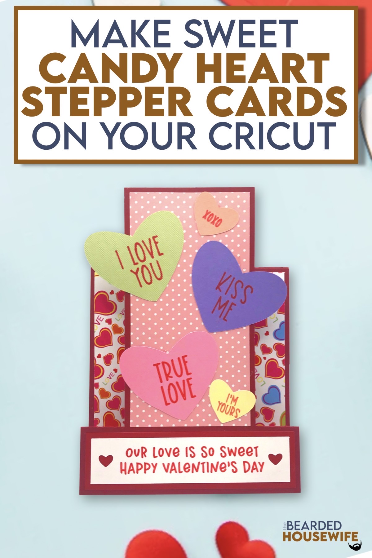 How to Make Candy Hearts Stepper Cards - The Bearded Housewife