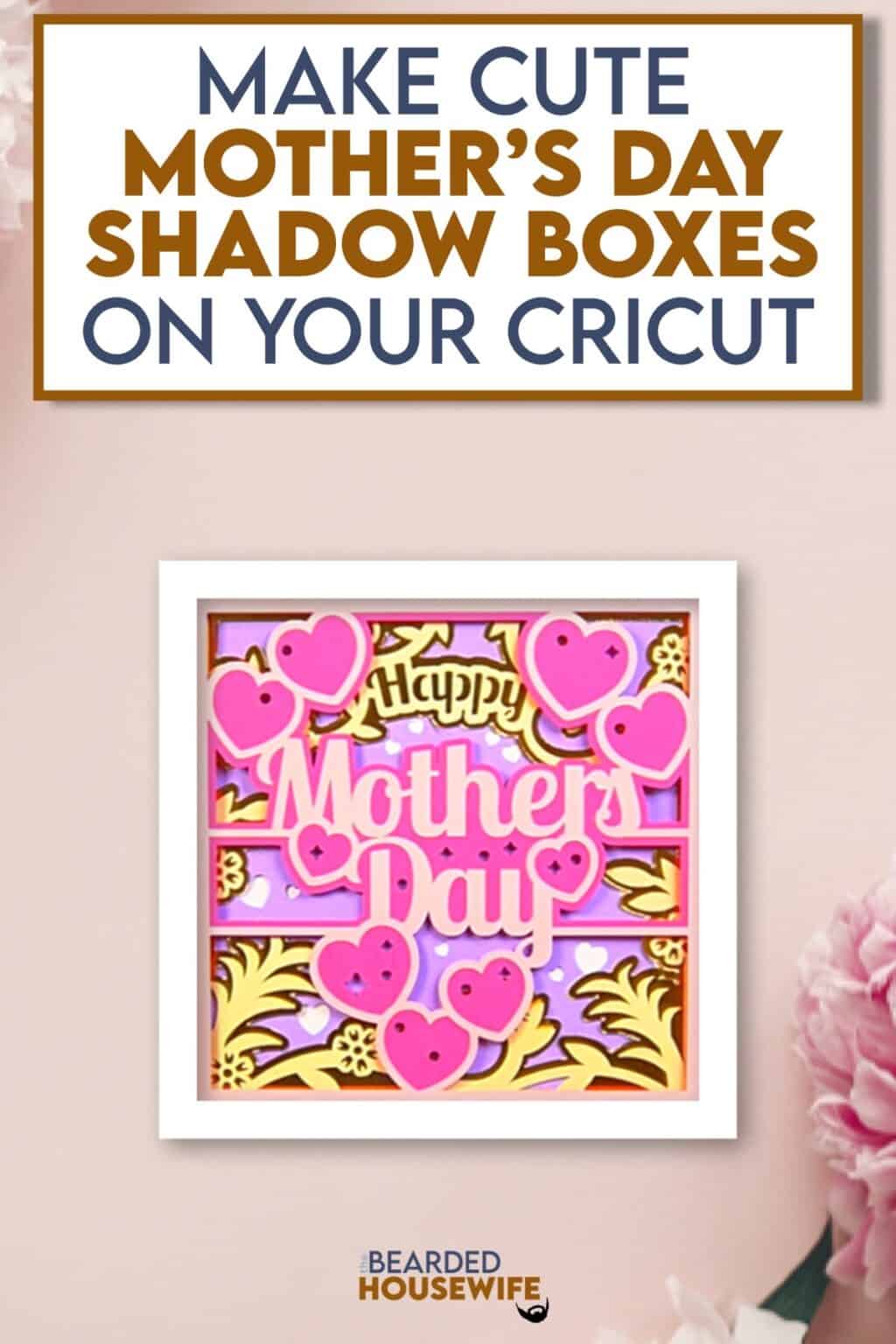 How to Make Cute Mother's Day Shadow Boxes - The Bearded Housewife