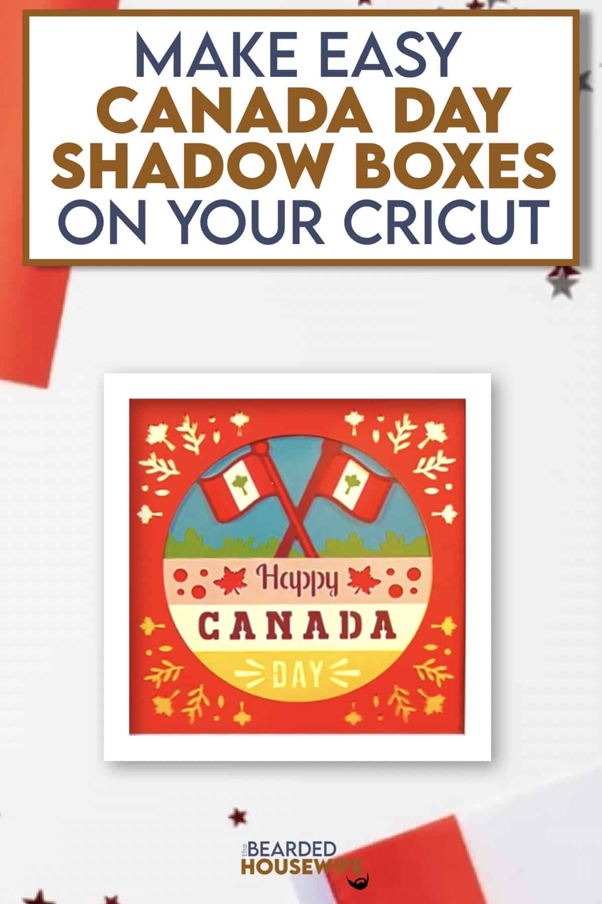 How to Make Canada Day Shadow Boxes - The Bearded Housewife