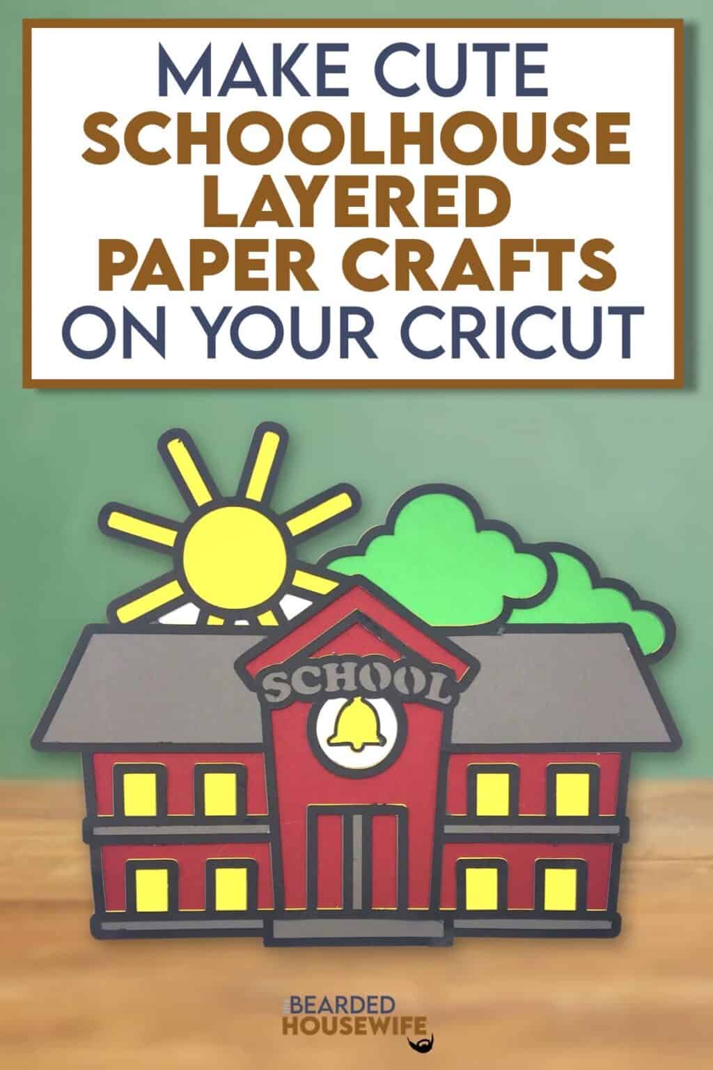 How to Make Schoolhouse Layered Paper Crafts - The Bearded Housewife