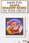 How to Make Santa Shadow Boxes - The Bearded Housewife