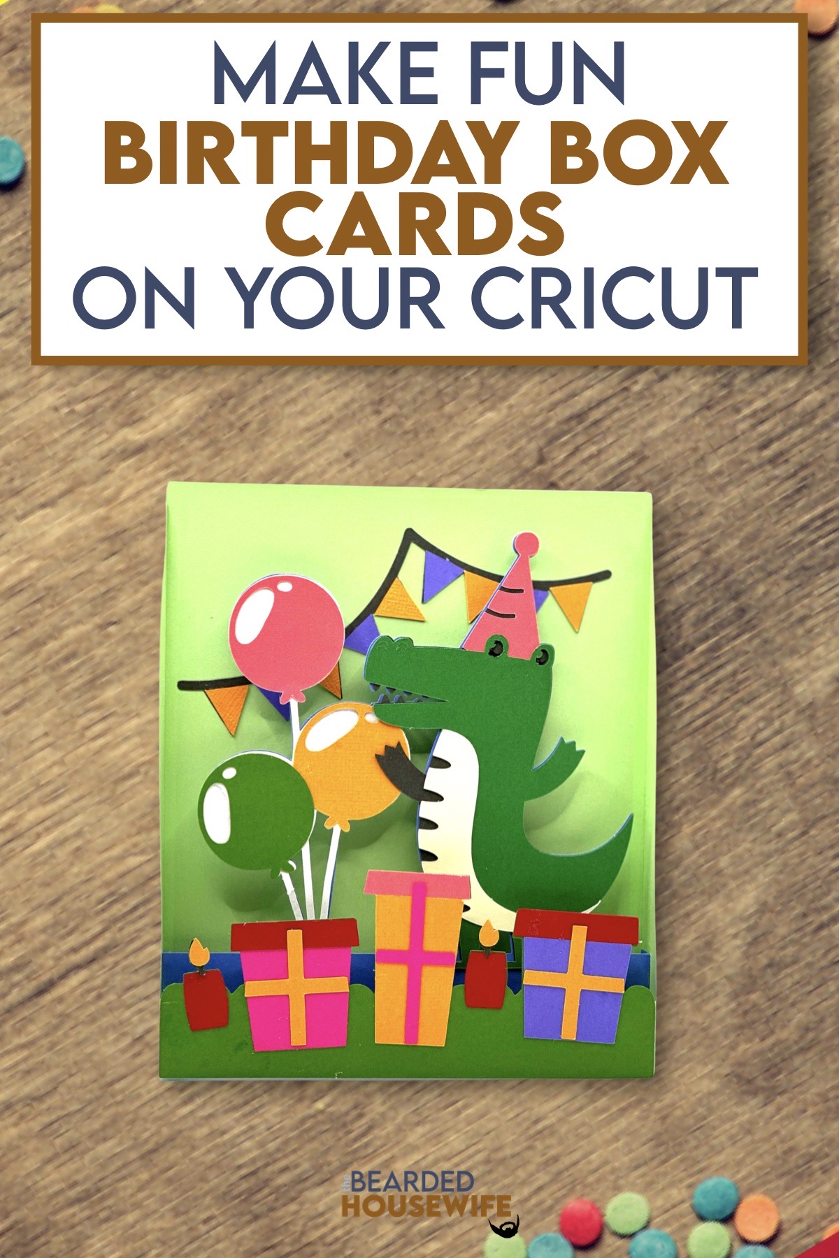 How to Make Fun Birthday Box Cards - The Bearded Housewife