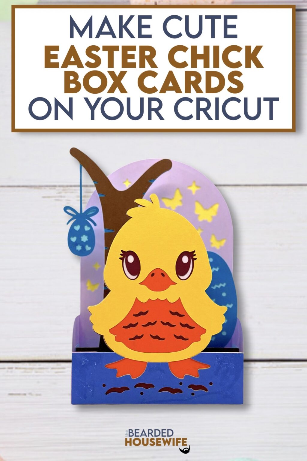 How to Make Cute Chick Box Cards for Easter - The Bearded Housewife