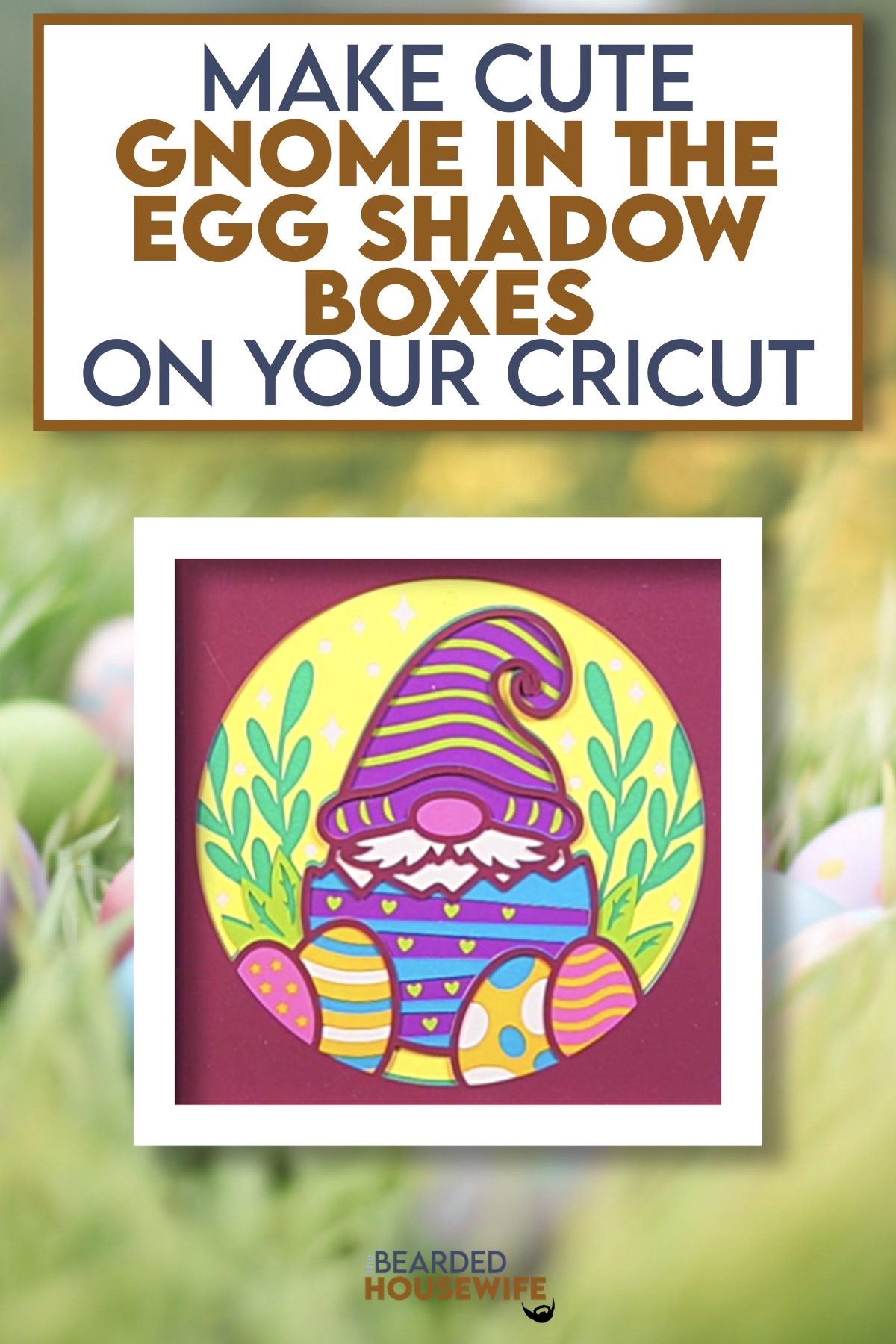 How to Make Easter Gnome Shadow Boxes - The Bearded Housewife