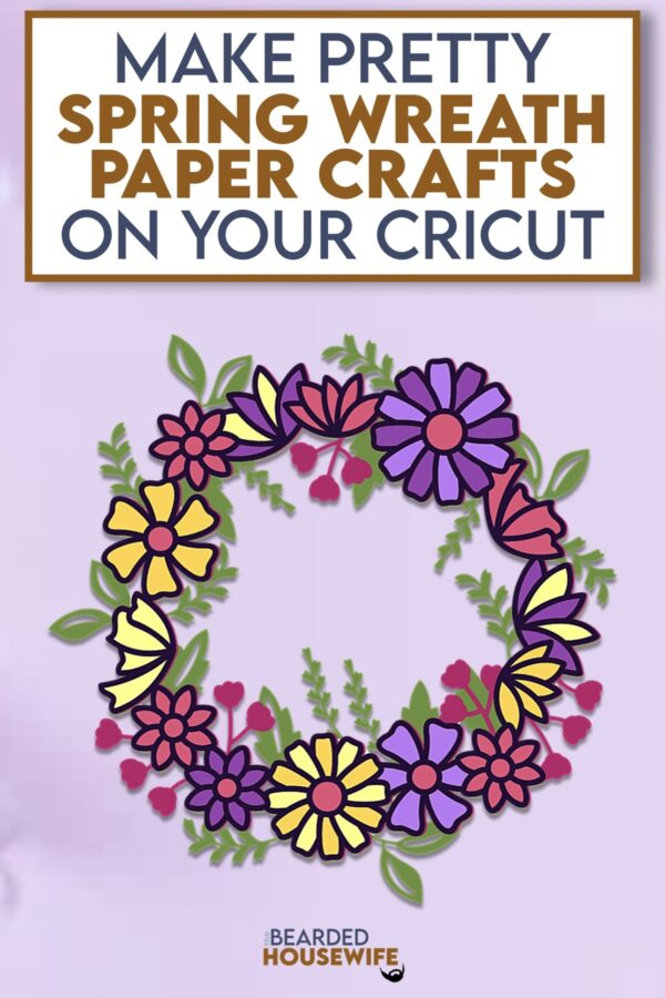 How to Pretty Spring Wreath Layered Paper Crafts - The Bearded Housewife