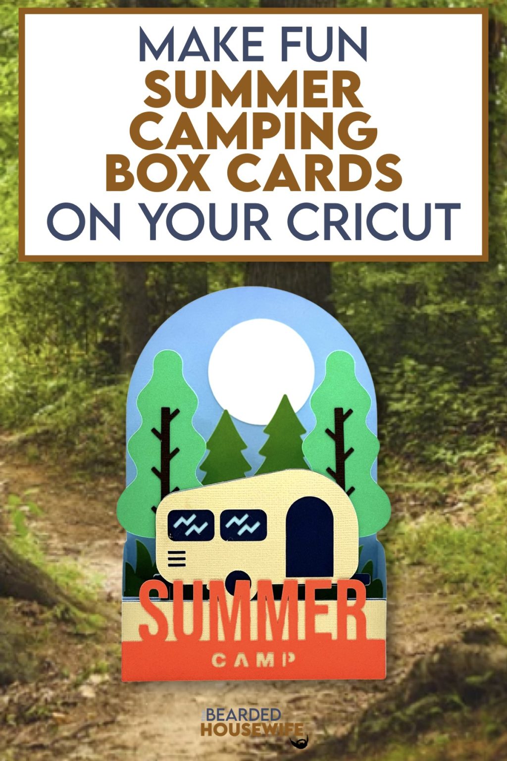 How to Make Summer Camping Box Cards - The Bearded Housewife