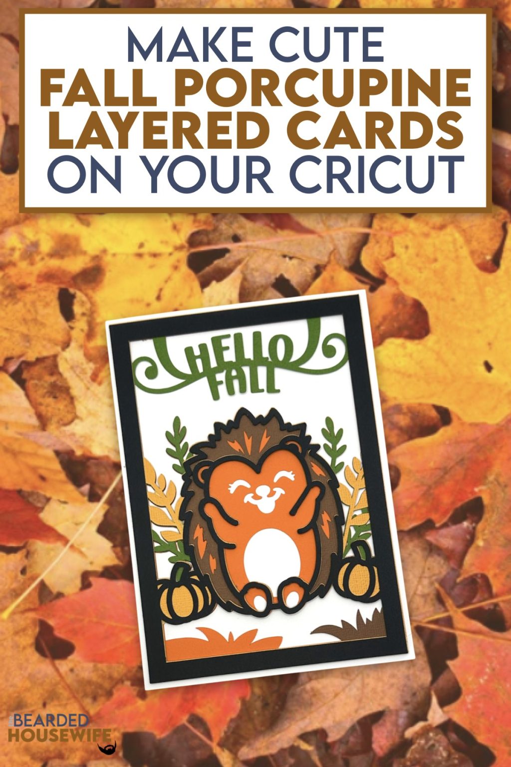 How to Make Cute Fall Porcupine Layered Cards - The Bearded Housewife