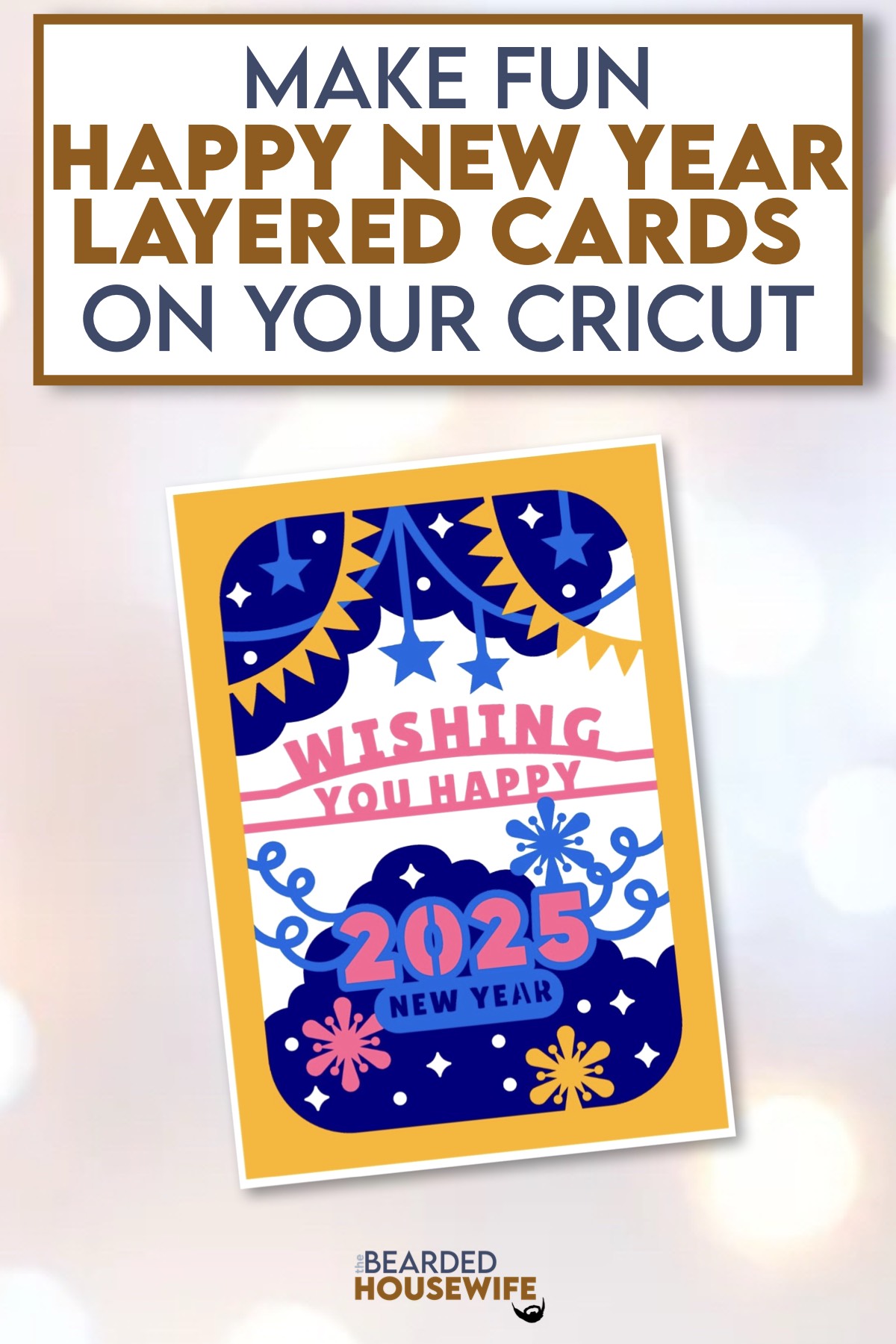 How to Make Fun Happy New Year 2025 Layered Cards - The Bearded Housewife