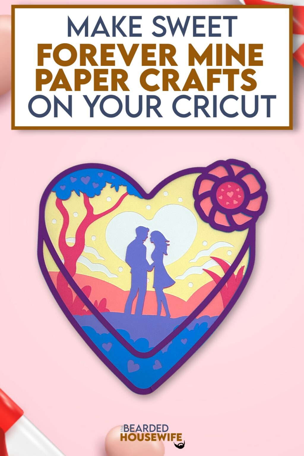 How to Make Sweet Forever Mine Layered Paper Crafts - The Bearded Housewife