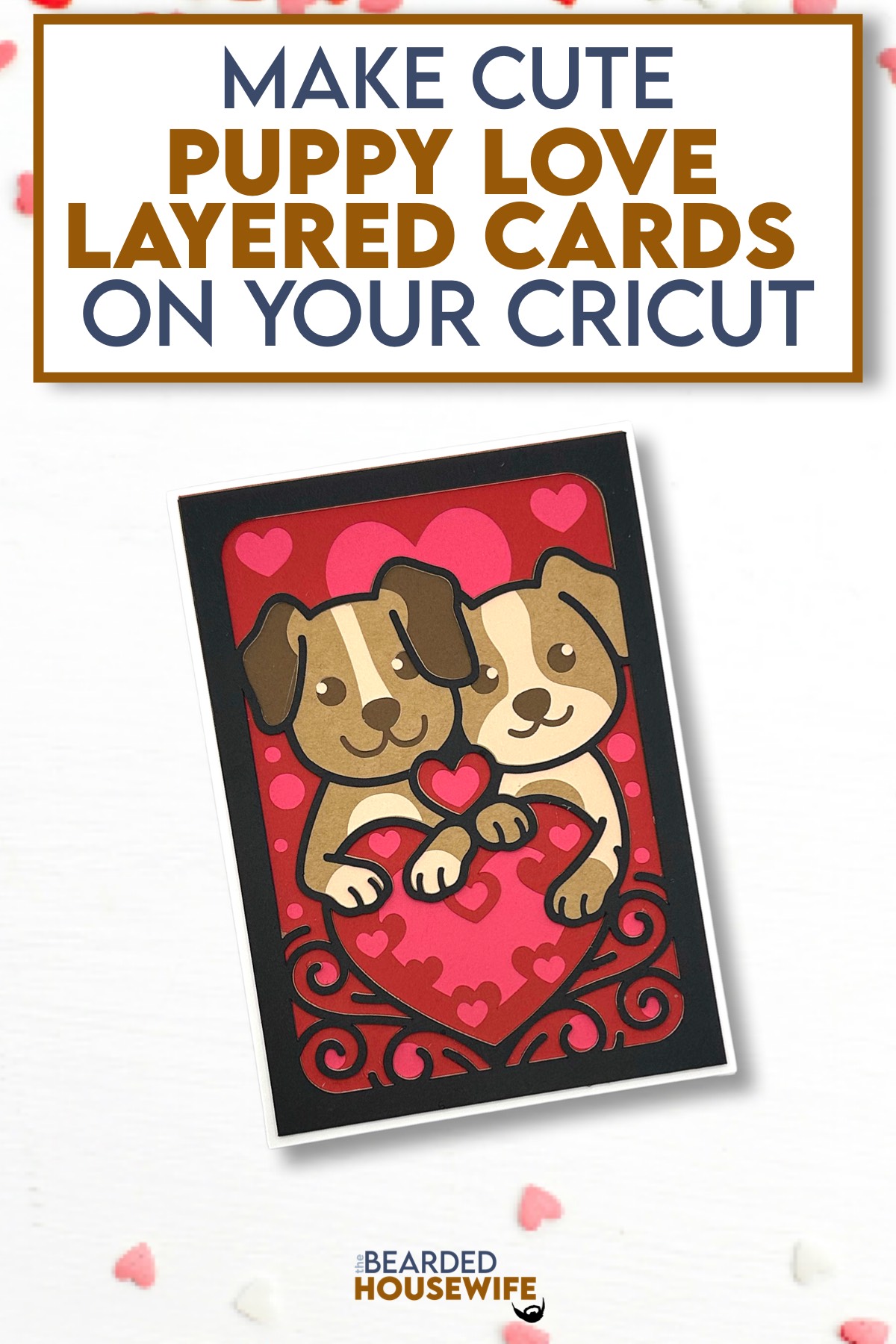 How to Make Cute Puppy Love Layered Cards - The Bearded Housewife