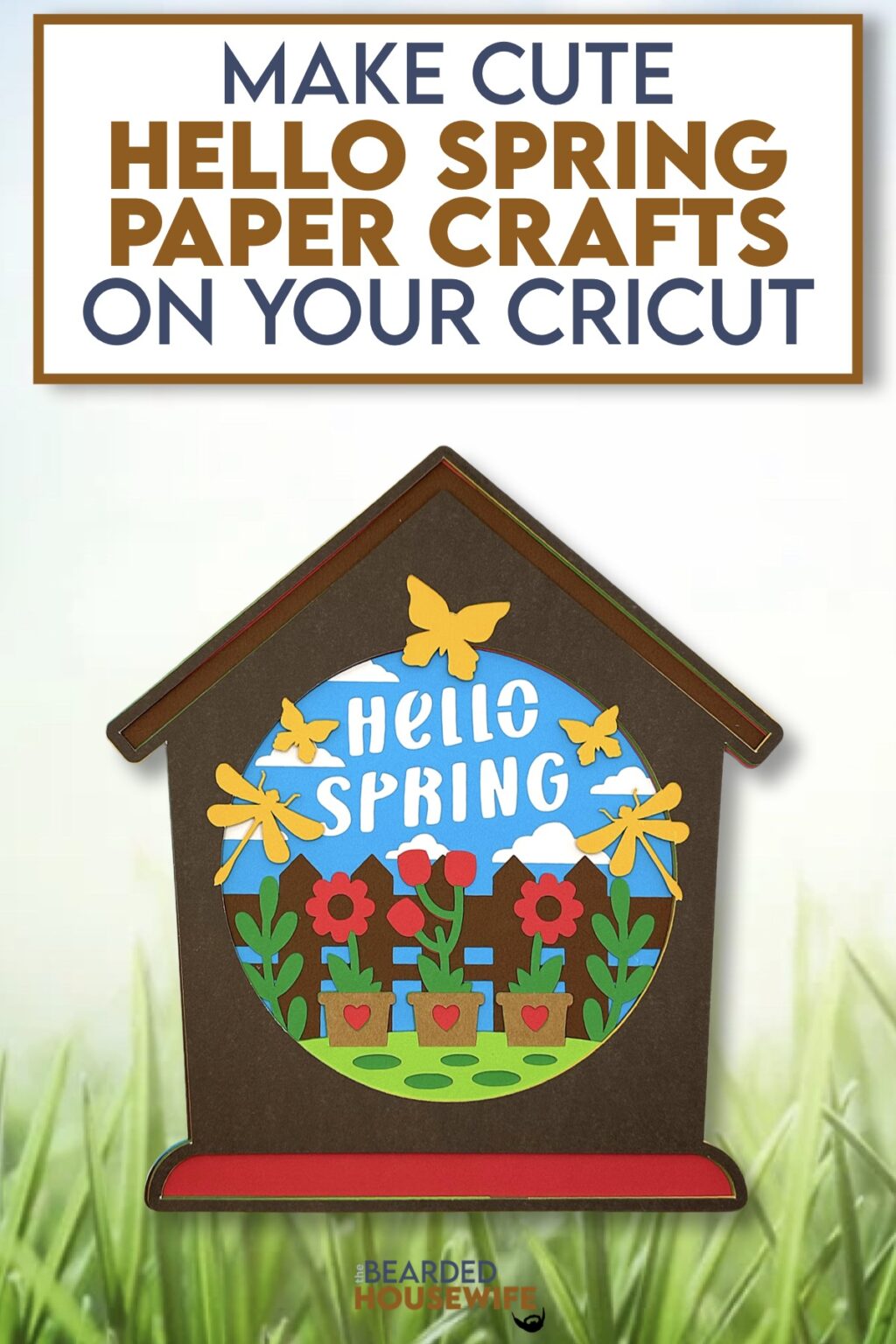 How to Make Cute Hello Spring Layered Paper Crafts - The Bearded Housewife