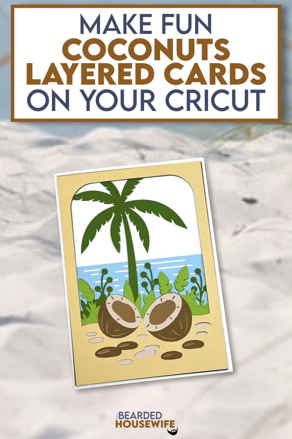 How to Make Fun Coconuts Layered Cards - The Bearded Housewife