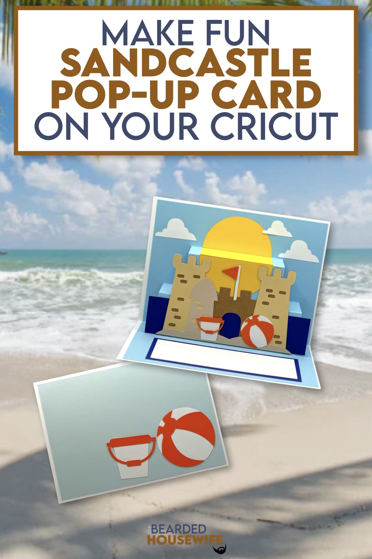 How to Make Cute Sandcastle Pop-Up Cards - The Bearded Housewife