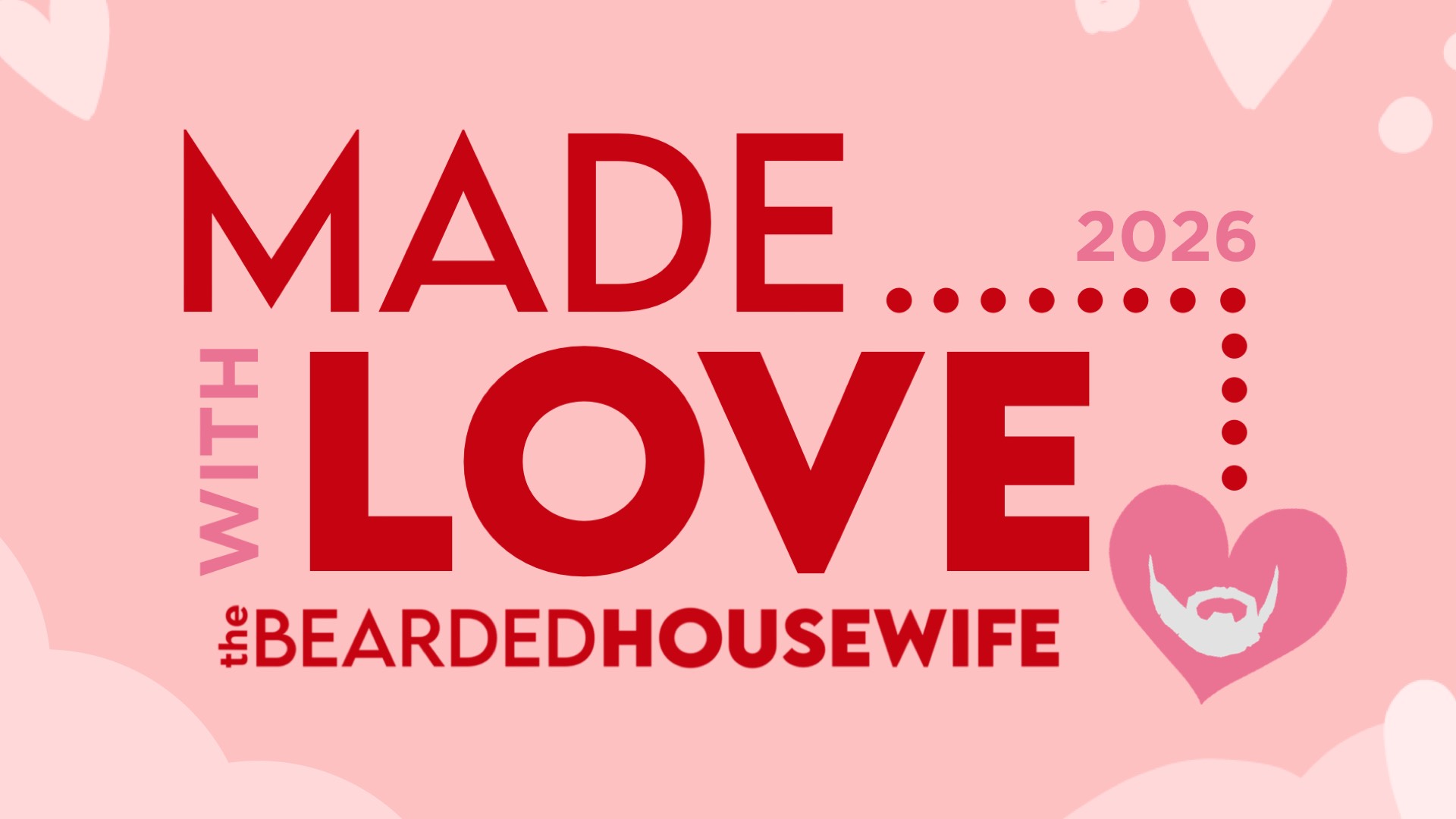 Made with Love 2026 - The Bearded Housewife